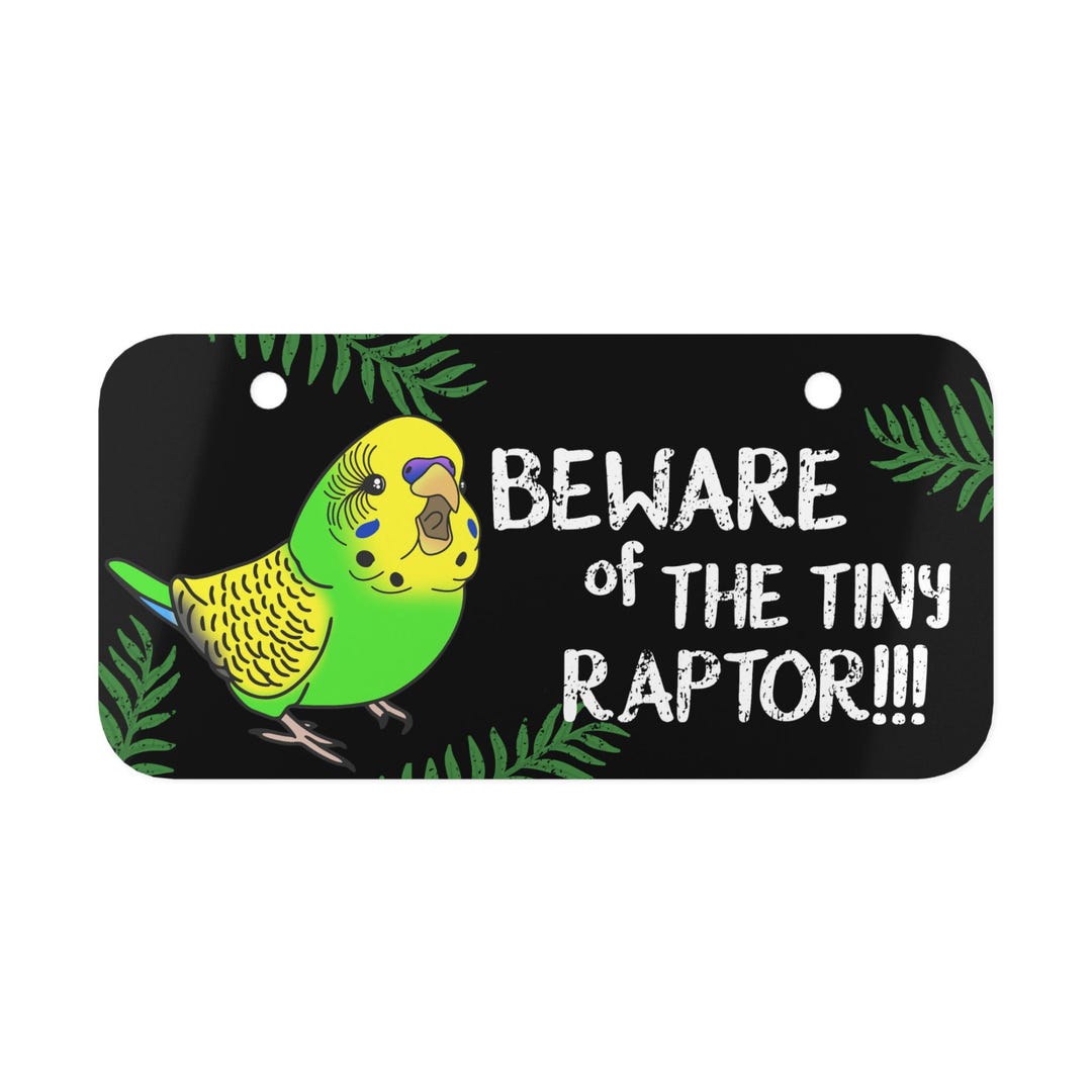 Beware of the Tiny Raptor Green Budgie Metal Plate, Bird Funny Quote ...