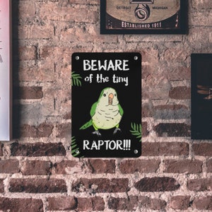 Beware of the Tiny Raptor Metal Sign, Green Quaker Sign for Cage ...
