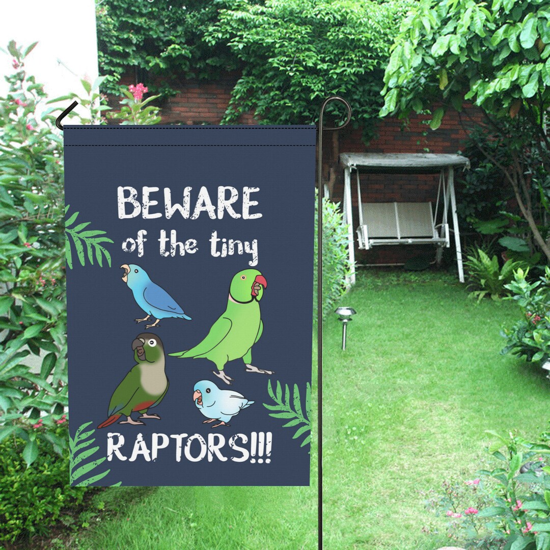 Beware of the Tiny Raptors Custom Parrots Garden Flag, Funny Parrots ...