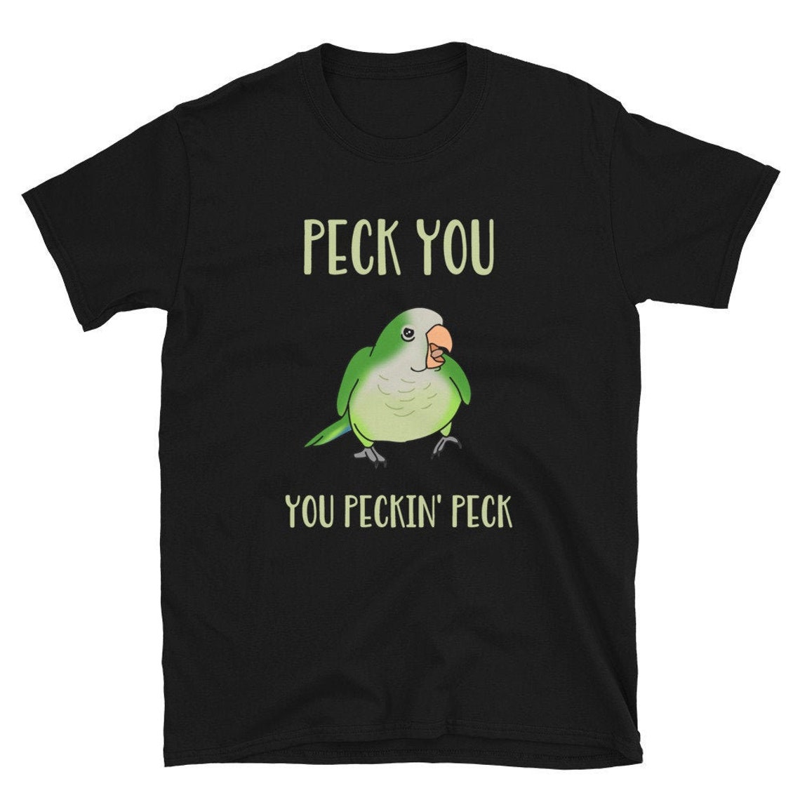 Peck You You Peckin Peck Monk Parakeet T-shirt Green Quaker | Etsy