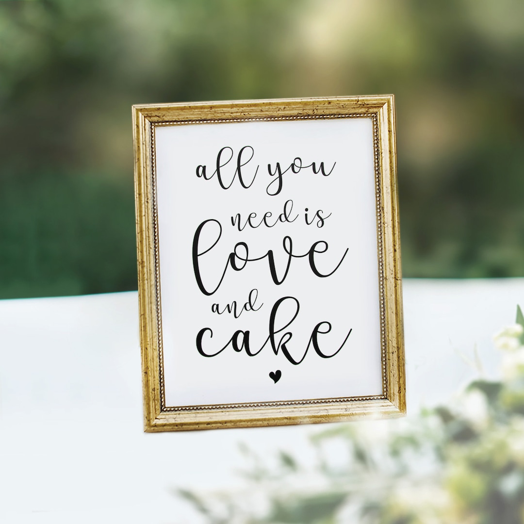 Wedding Cake Sign, Printable Wedding Signs, All You Need is Love and ...