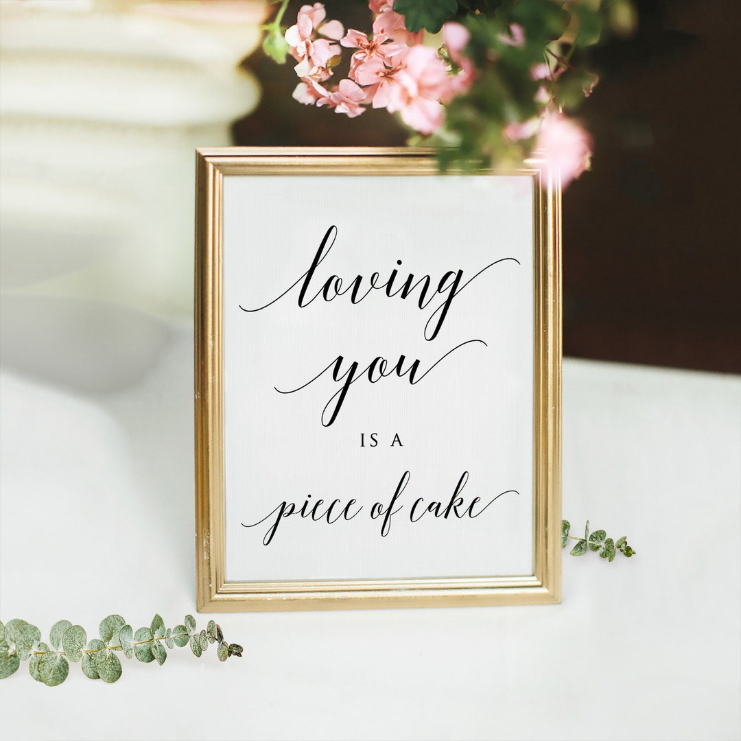 Loving You is A Piece of Cake, Printable Wedding Cake Sign, Birthday ...