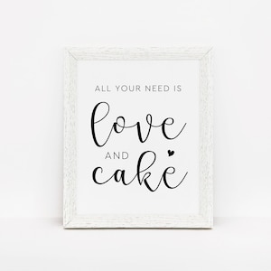 Wedding Cake Sign, Birthday Cake Sign, All You Need is Love and Cake ...