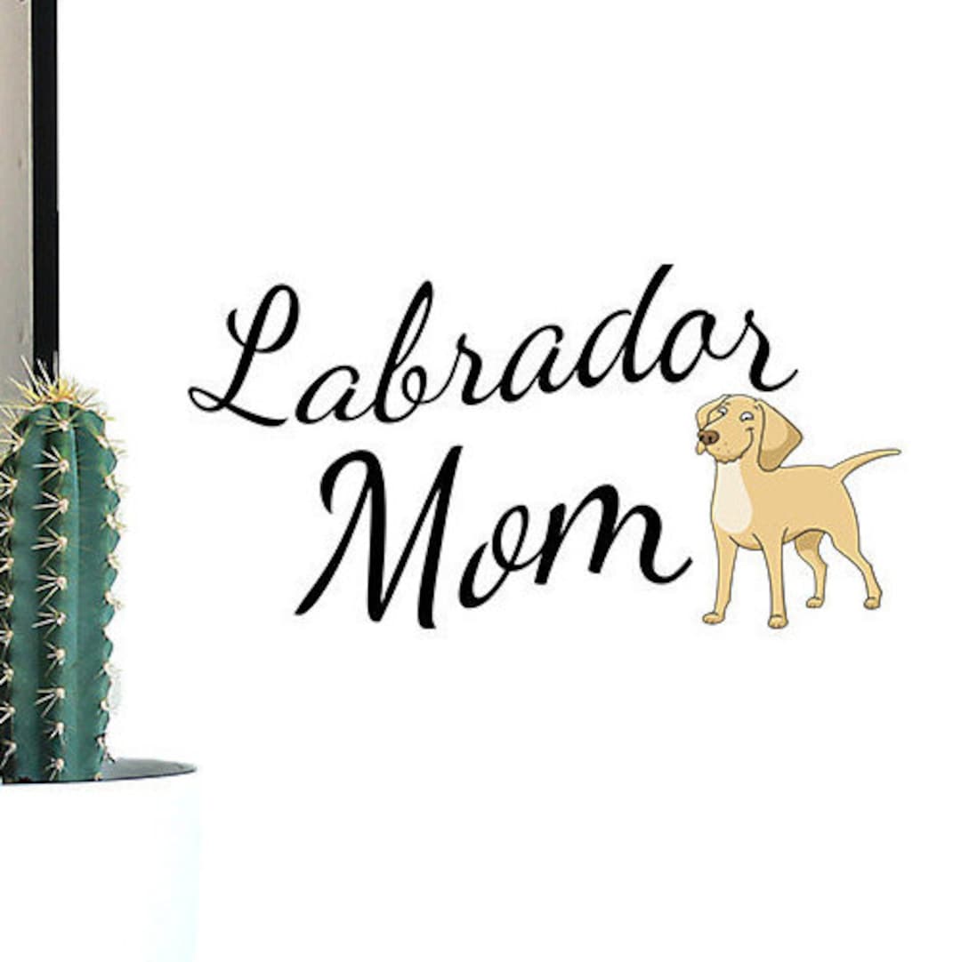 Labrador Mum SVG - Labrador Mom SVG - Labrador Mom Decal - Labrador Svg ...