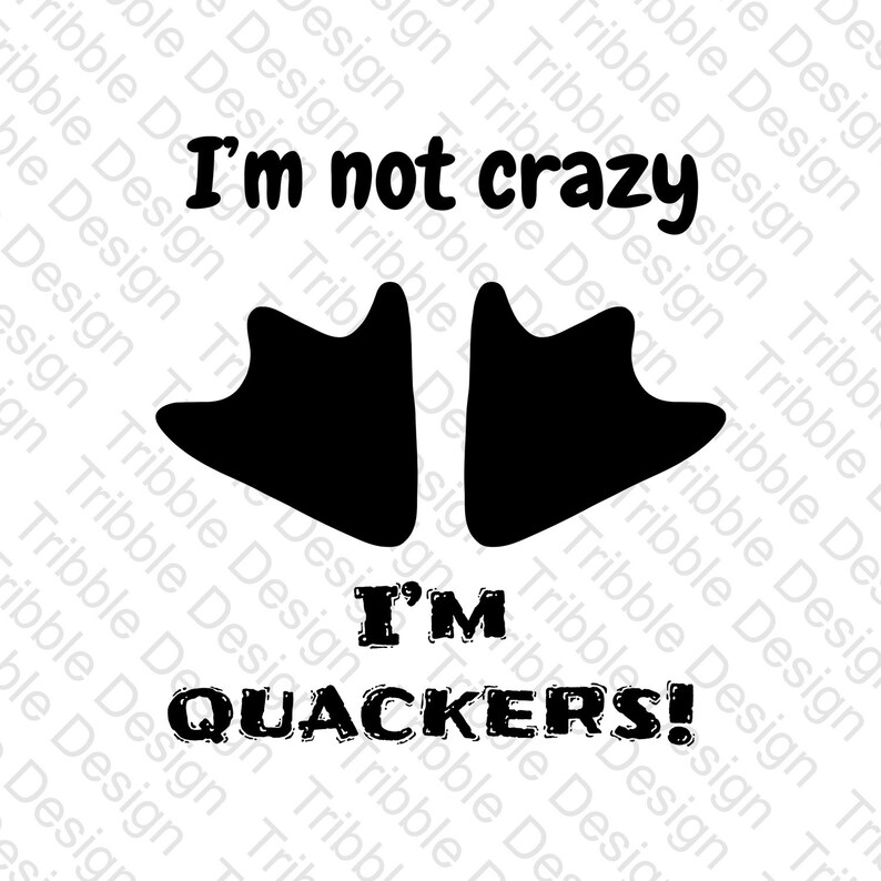 I'm Not Crazy I'm Quackers, Funny Duck SVG, Decal, Cut Files, Vinyl ...