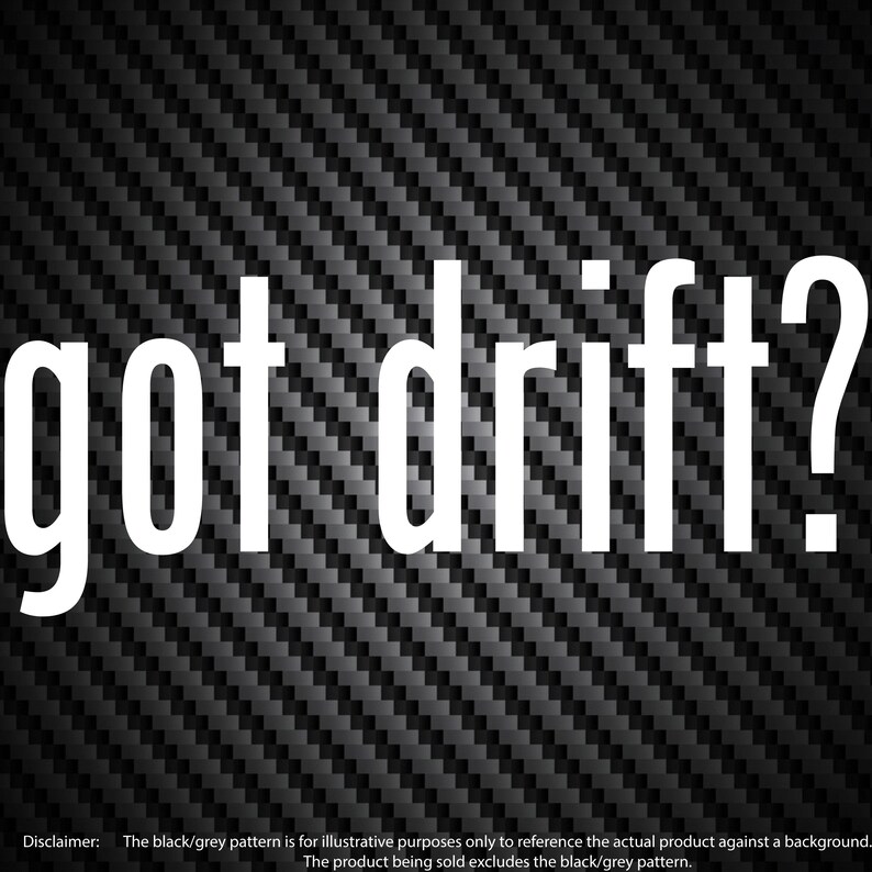 Got Drift ? Vinyl Decal Car Truck Window Bumper Sticker Select Color ...
