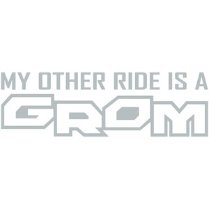 My Other Ride is A Grom Logo Vinyl Decal Car Window Bumper Sticker ...