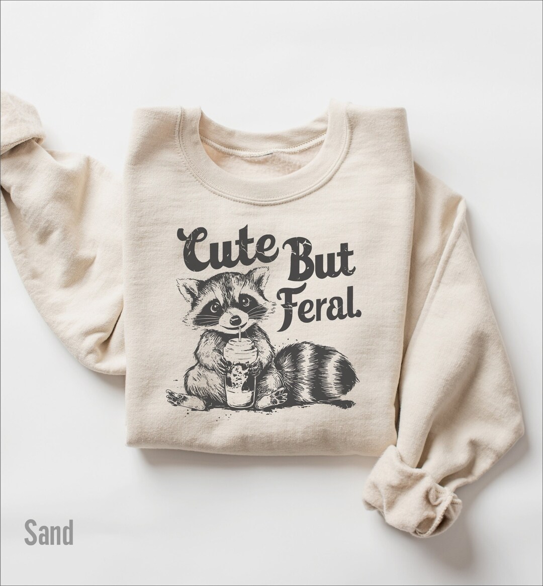 Cute but Feral Raccoon Shirt, Funny Raccoon T-shirt, Funny Feral Girl ...