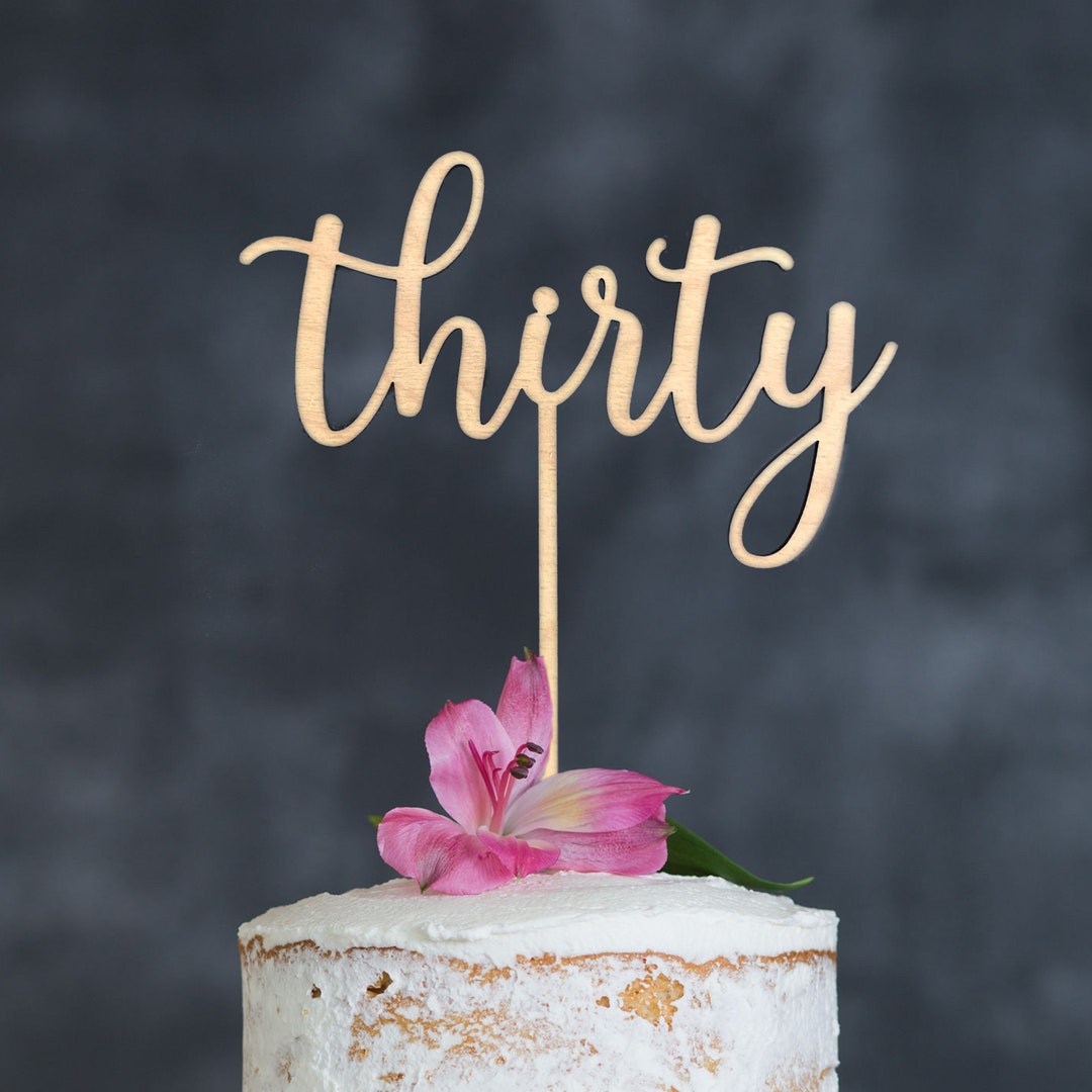 30th Birthday Cake Topper, 30th Anniversary Cake Topper, Thirty, Wooden ...