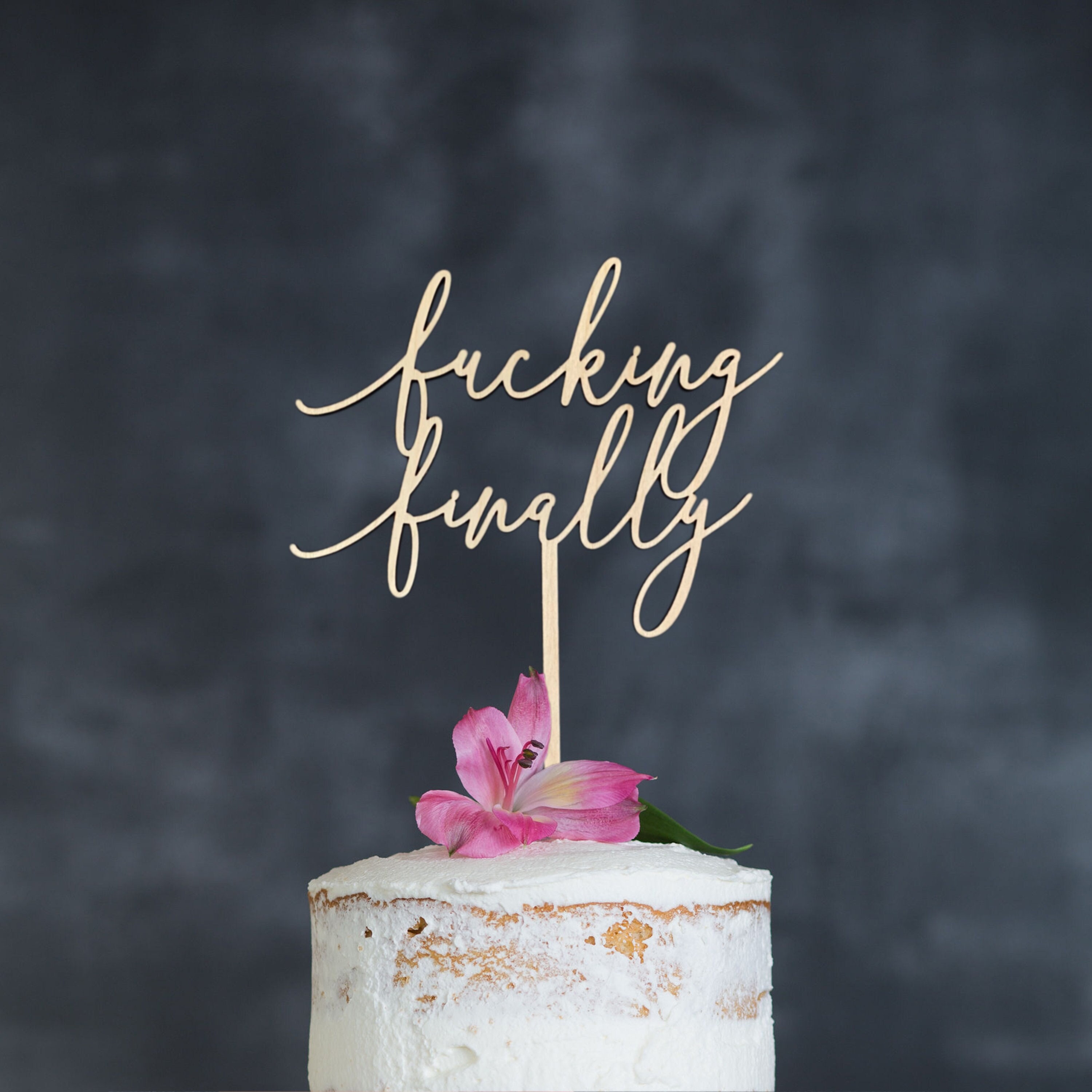 Fucking Finally Cake Topper Wedding Cake Topper Engagement | Etsy