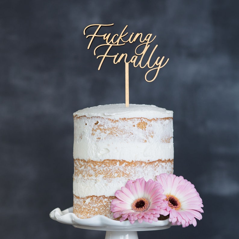 Wedding Cake Topper Fucking Finally Cake Topper Engagement - Etsy