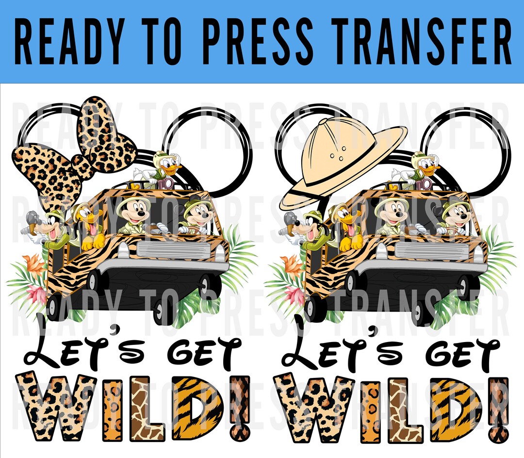 Lets Get Wild Animal Kingdom DTF Iron on Decal Transfer - Ready to ...