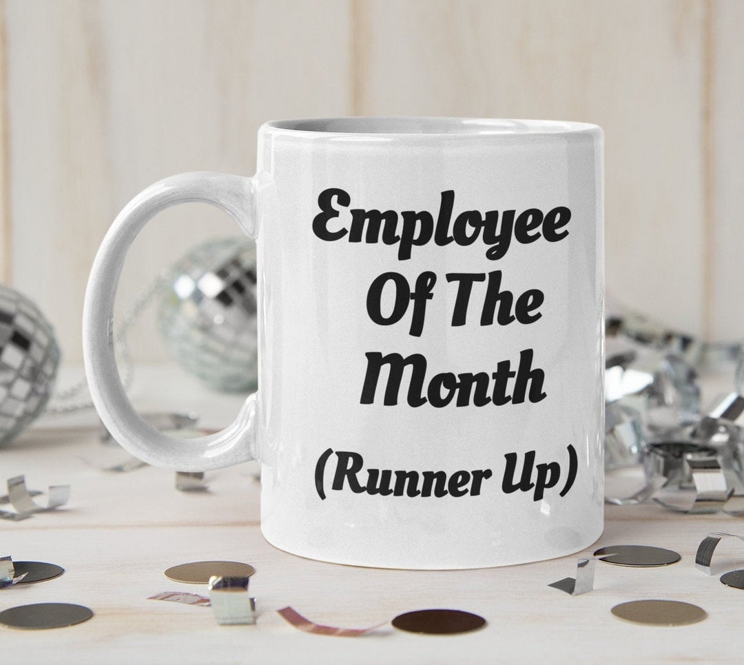 Employee of the Month Runner up Funny Novelty 11 Oz. Coffee Mug - Etsy