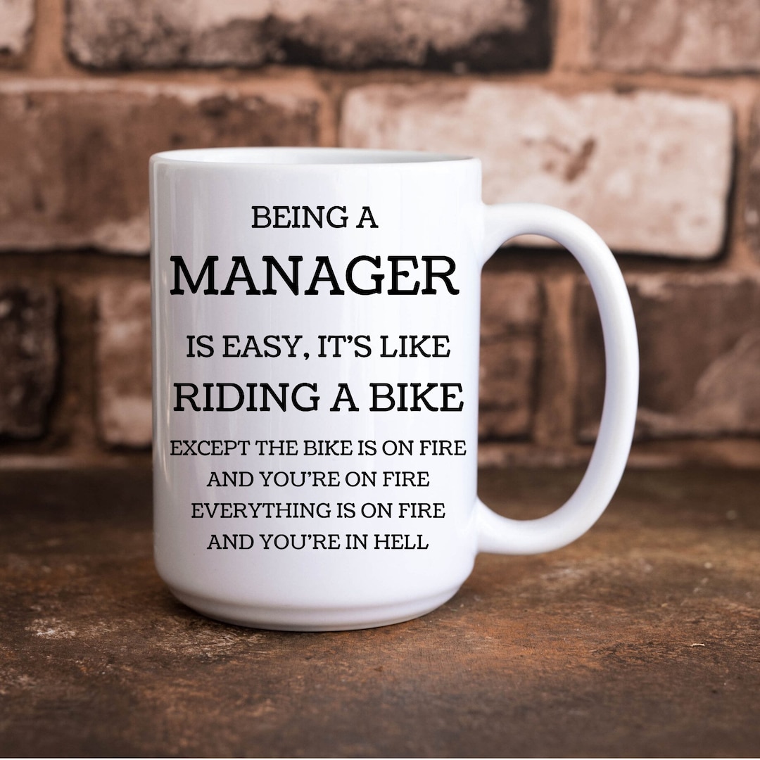 Being A Manager is Easy It's Like Riding a Bike Funny 11 Oz & 15 Oz ...
