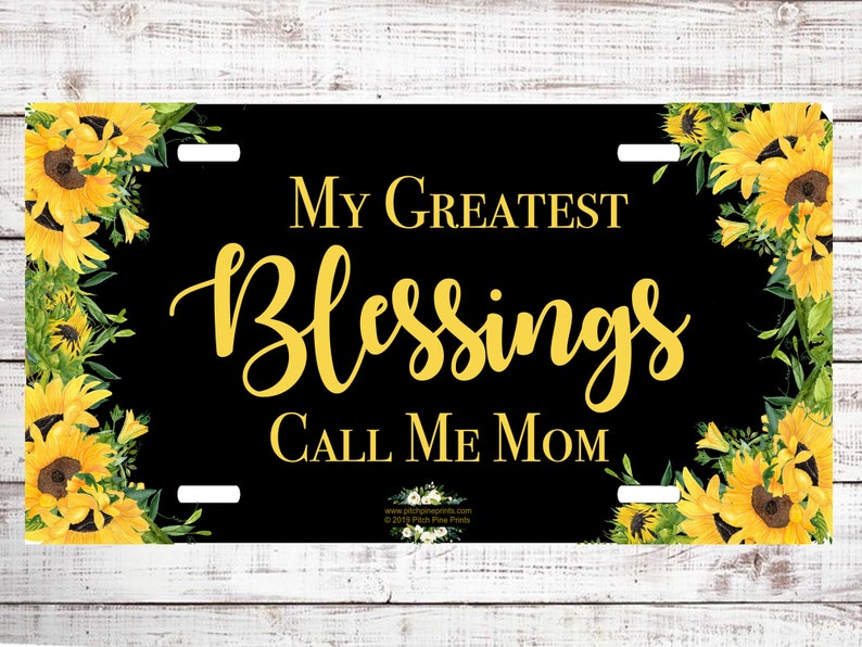 My Greatest Blessings Call Me Mom Sunflowers License Plates Etsy