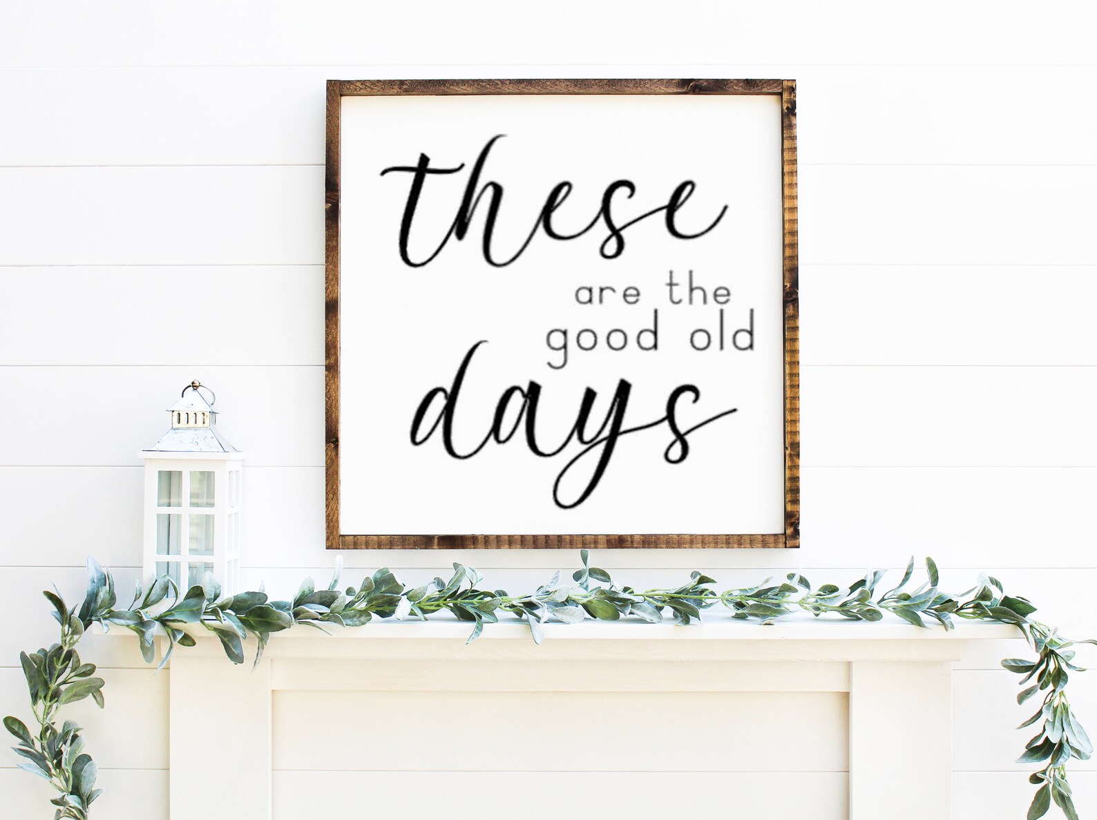 These Are the Good Old Days Sign - Etsy