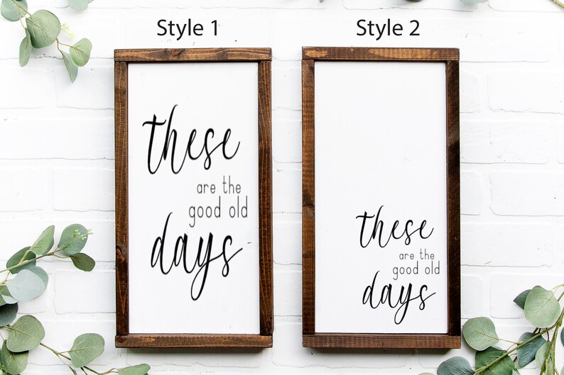 These are the good old days sign | Etsy