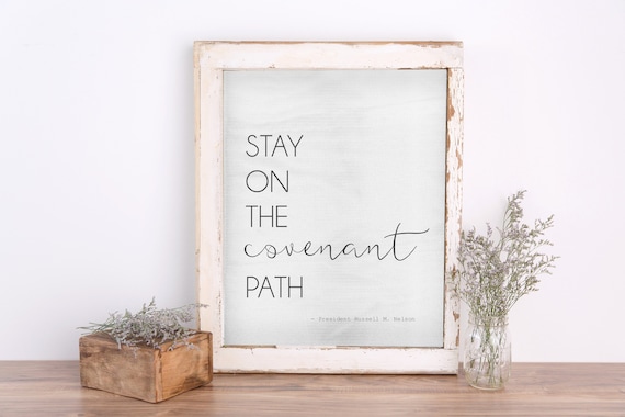 Stay on the Covenant Path LDS Printable Wall Art President - Etsy