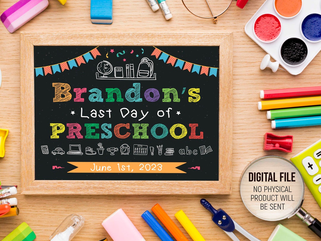Digital Last Day of Preschool Sign, Personalized Preschool Chalkboard ...