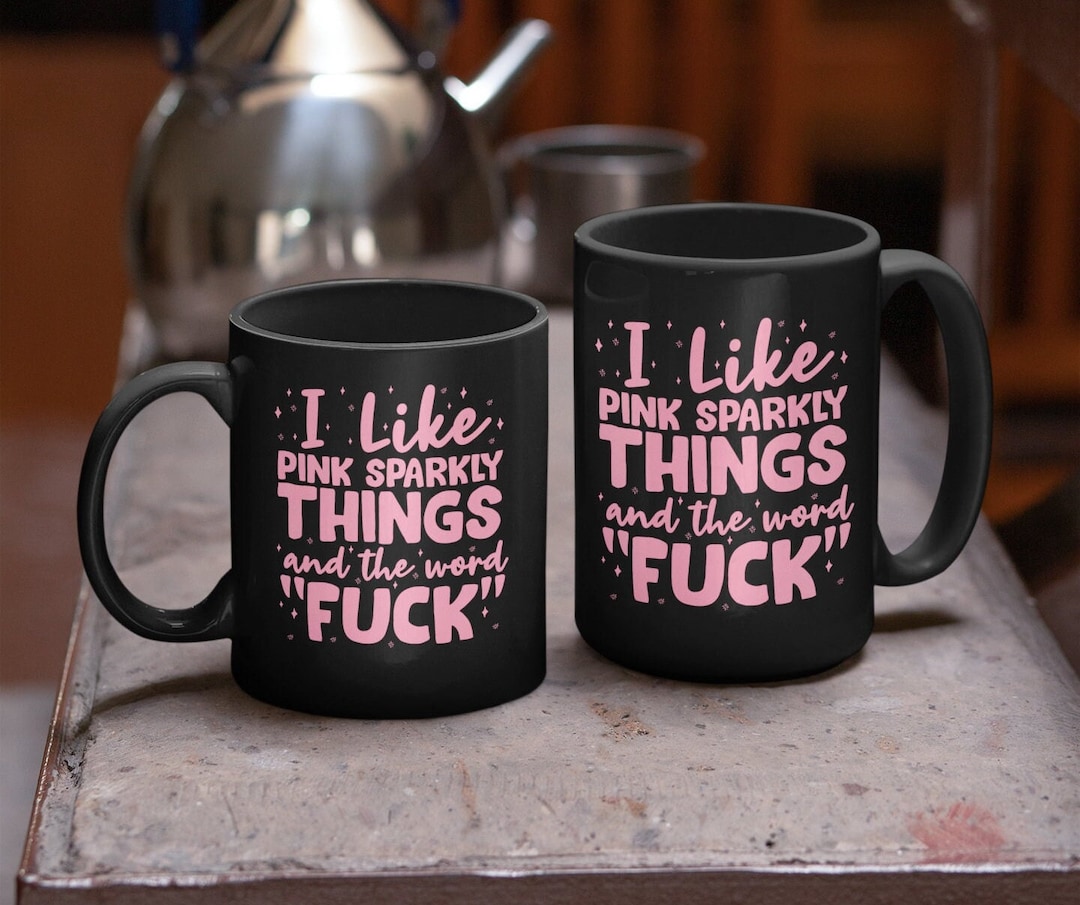 Pink Sparkly Things Funny Coffee Mug - F-bomb Ladies Mug - Etsy