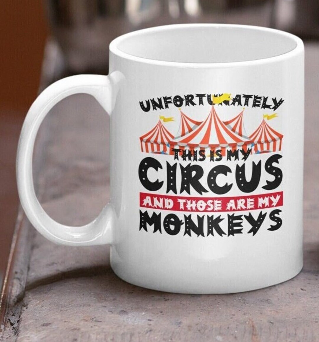 My Circus My Monkeys Mug: Funny Supervisor Gift - Etsy