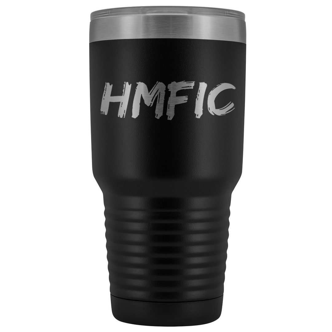 HMFIC Head Mother Fucker in Charge 30 OZ Tumbler Head Mother - Etsy