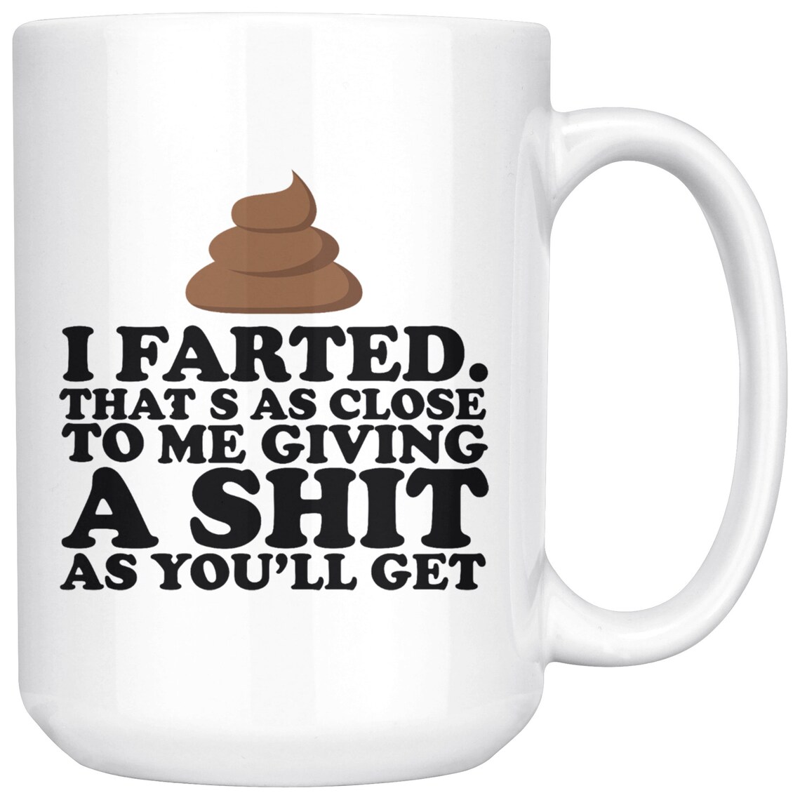 I Farted. That's As Close To Me Giving A Shit As | Etsy