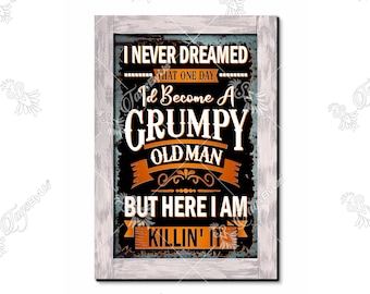 Grumpy Old Man Metal Sign - Etsy