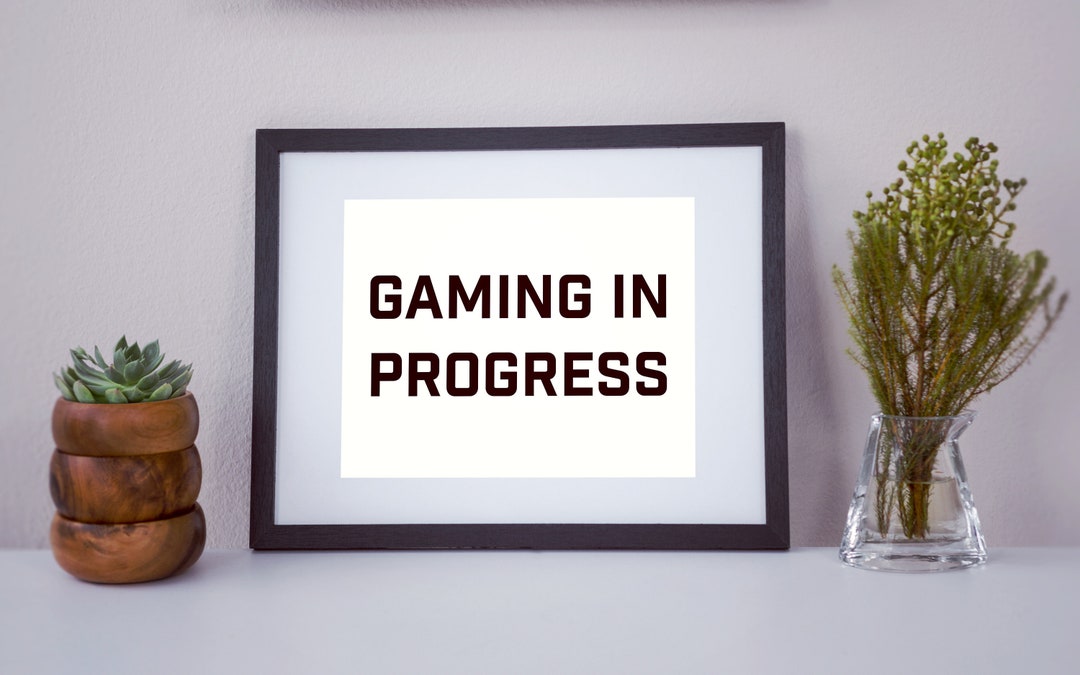 Gaming in Progress Digital Art for Gamers Gaming Wall Art Funny Gamer ...