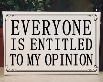 Funny Opinion Sign - Etsy