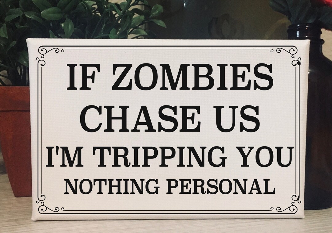 If Zombies Chase Us / Funny Zombie Sign / Halloween Decor / - Etsy