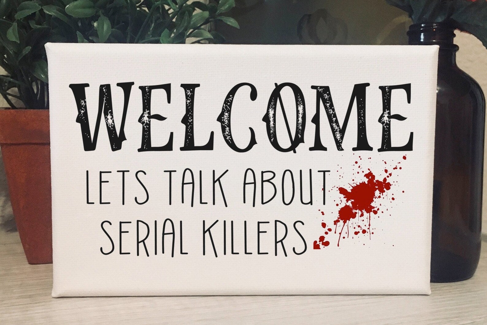 Welcome Lets Talk Serial Killers Sign / True Crime Sign Gifts | Etsy