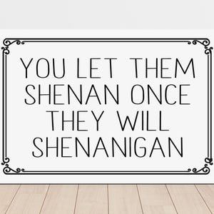 Shenanigan Sign / Let Them Shenan / Canvas Sign / Funny Gifts / Funny ...