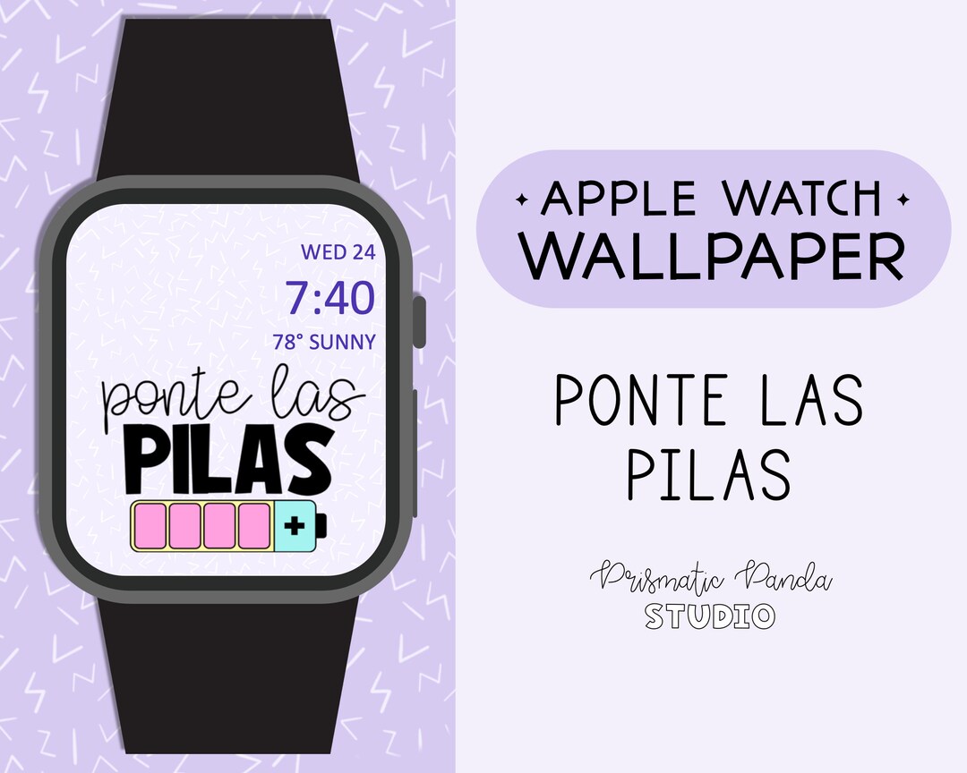 Apple Watch Wallpaper | Spanish Watch Face | Ponte Las Pilas | Apple ...