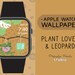 Apple Watch Face | Plant Lover and Leopard | Houseplant Watch ...