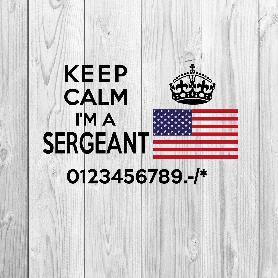 Sergeant Svg, USA Svg, USA Flag Svg, Keep Calm Svg, America Svg ...
