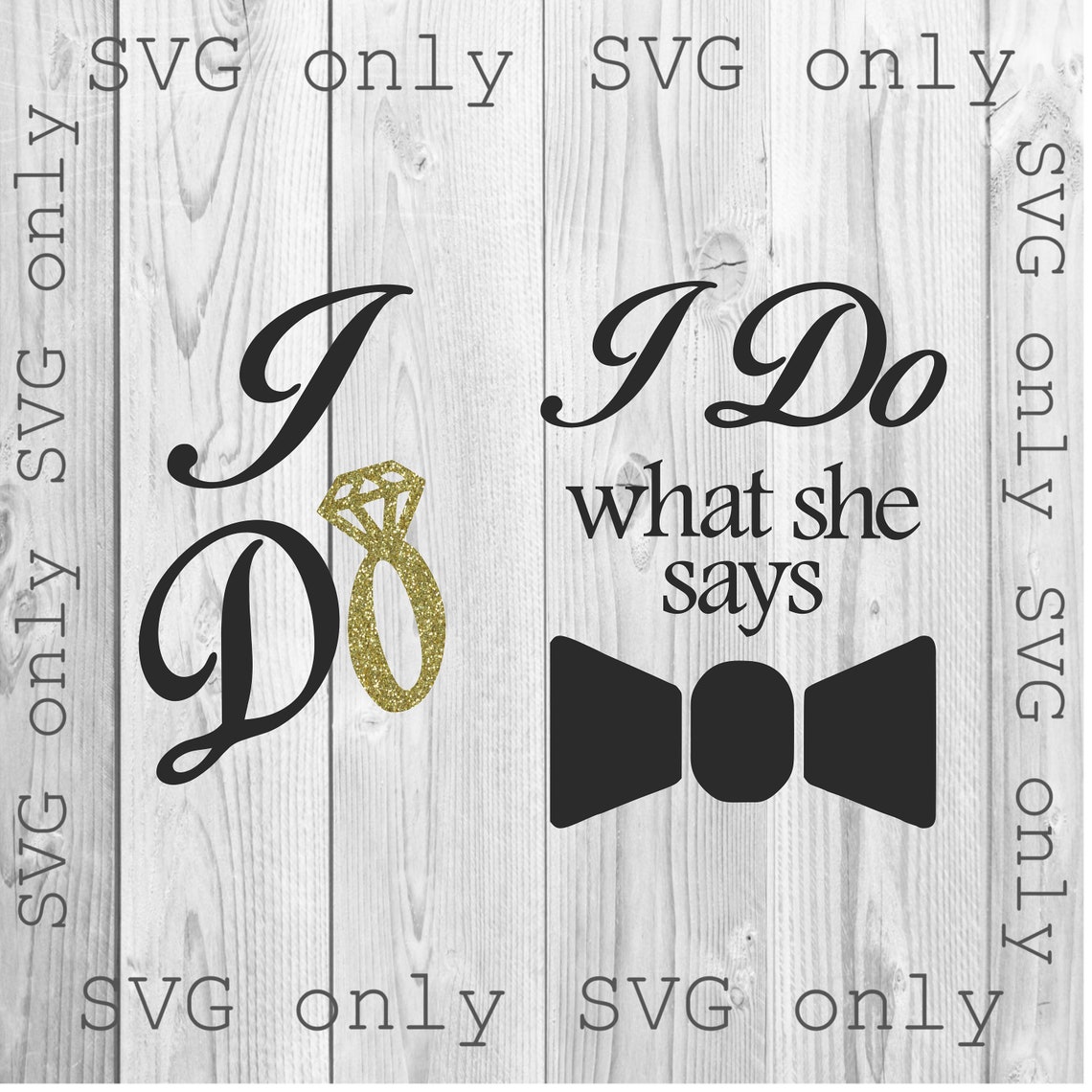 I Do Svg, I Do What She Says Svg, Ring Svg, Wedding SVG, Diamond Ring ...