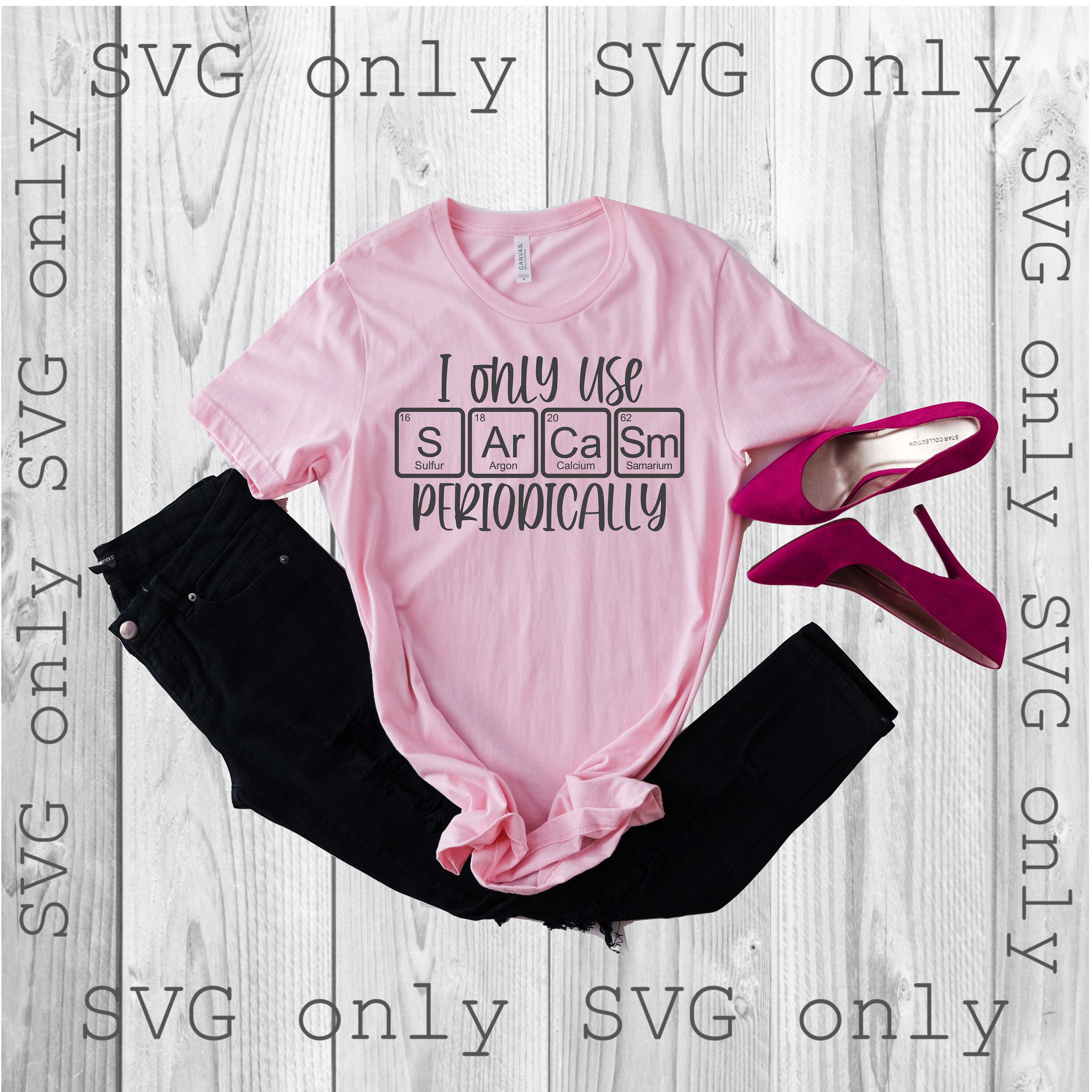 I Only Use Sarcasm Periodically Svg, Periodic Table SVG, Sarcasm Svg ...