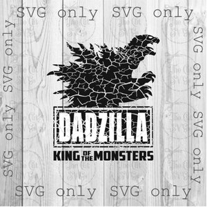 Dadzilla Svg, King of the Monsters Svg, Dad Svg, Fathers Day Svg, Funny ...