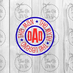Dad SVG, Fathers Day Svg, the Man Svg, the Myth Svg, the Legend SVG ...
