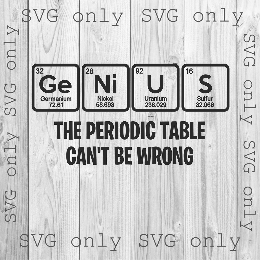 Genius SVG, Genius Periodic Table SVG, Dad Svg, Periodic Table Svg ...