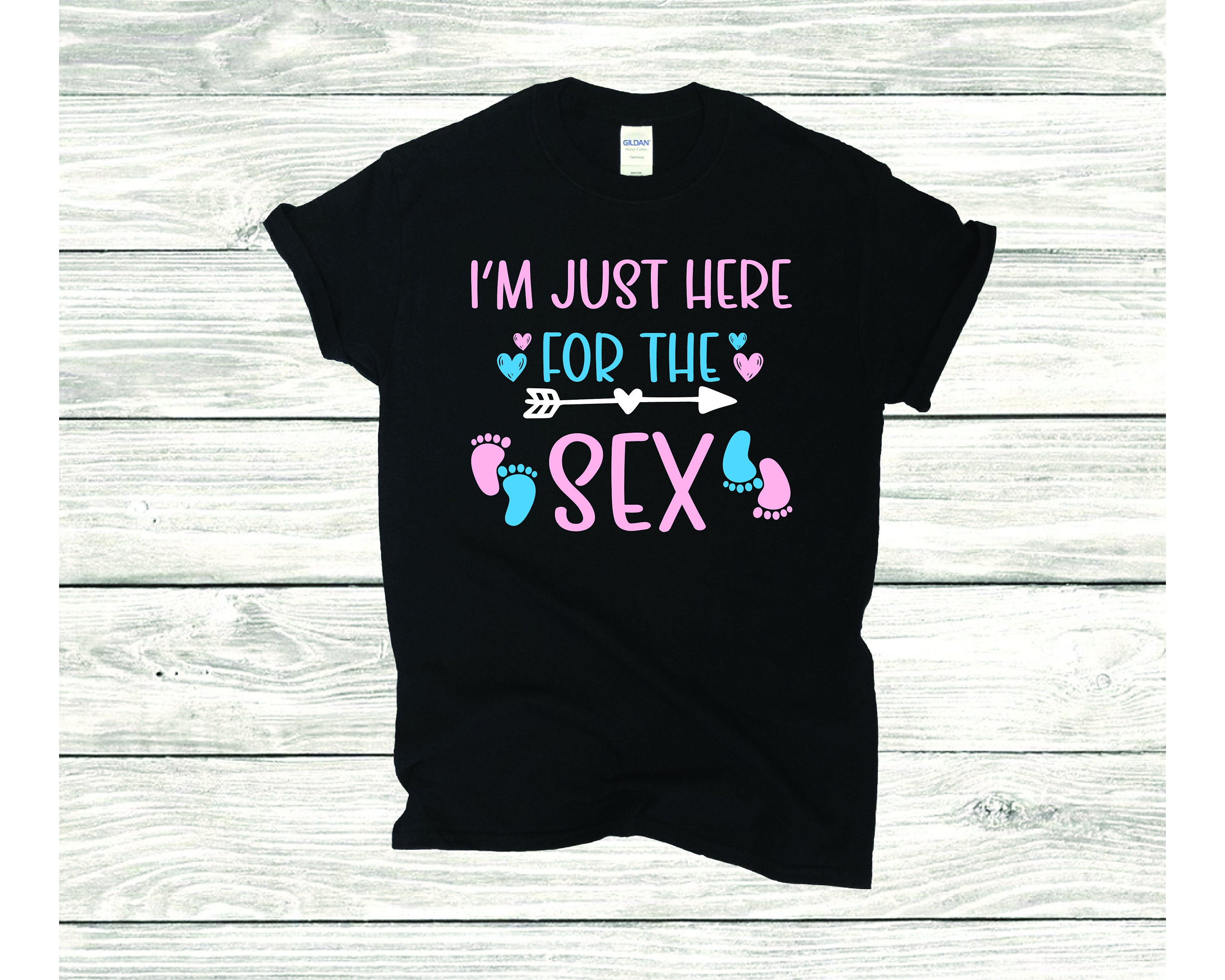 Im Just Here For The Sex Svg Pregnancy Announcement Png Digital File