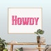 HOWDY Print HOWDY Poster Pink HOWDY Wall Art Western Home Decor Gallery ...