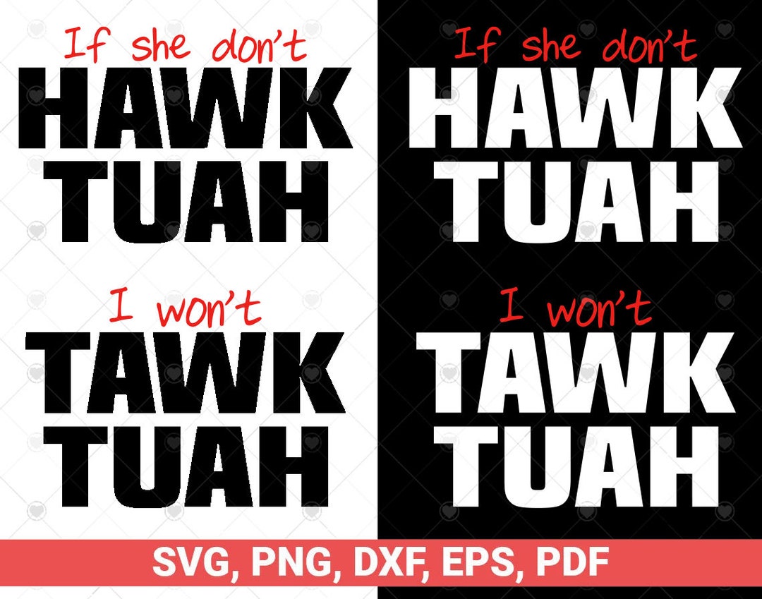 Si ella no Hawk Tuah yo no Tawk Tuah svg, Hawk Tuah 24 Spit On That ...