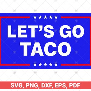 Funny Let's Go Taco Svg Bundle, Let’s Go Taco Funny Parody Svg Png ...
