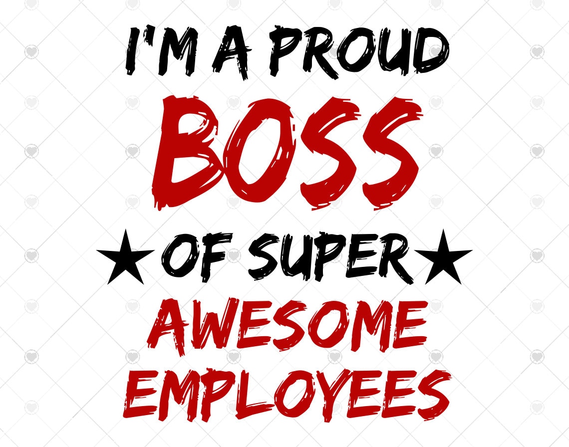I'm a Proud Boss of Super Awesome Employees Svg, Boss Day Employee Svg ...