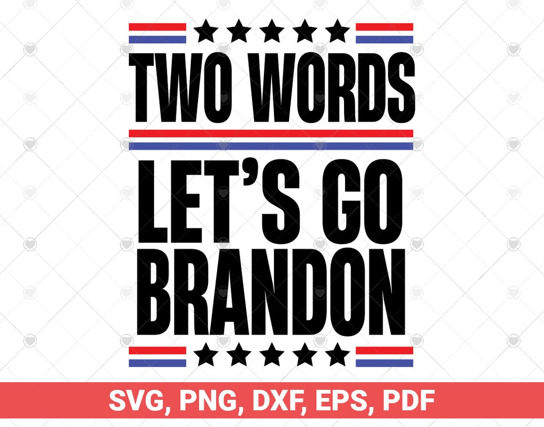 Two Words Let's Go Brandon SVG, Funny Political Meme Design for Cricut ...