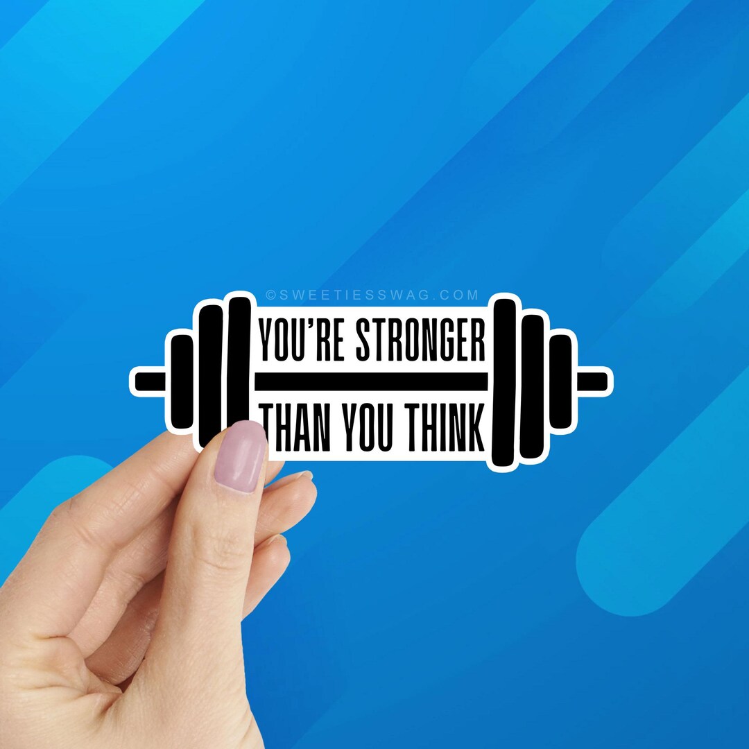 You Are Stronger Than You Think Laptop Sticker, Gym Stickers, Workout ...