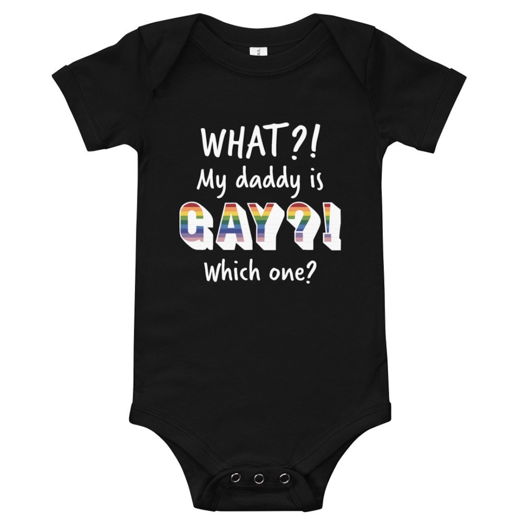LGBTQ My Daddy is Gay?! Pride Baby Bodysuit, Father's Day Gift, Two Gay ...