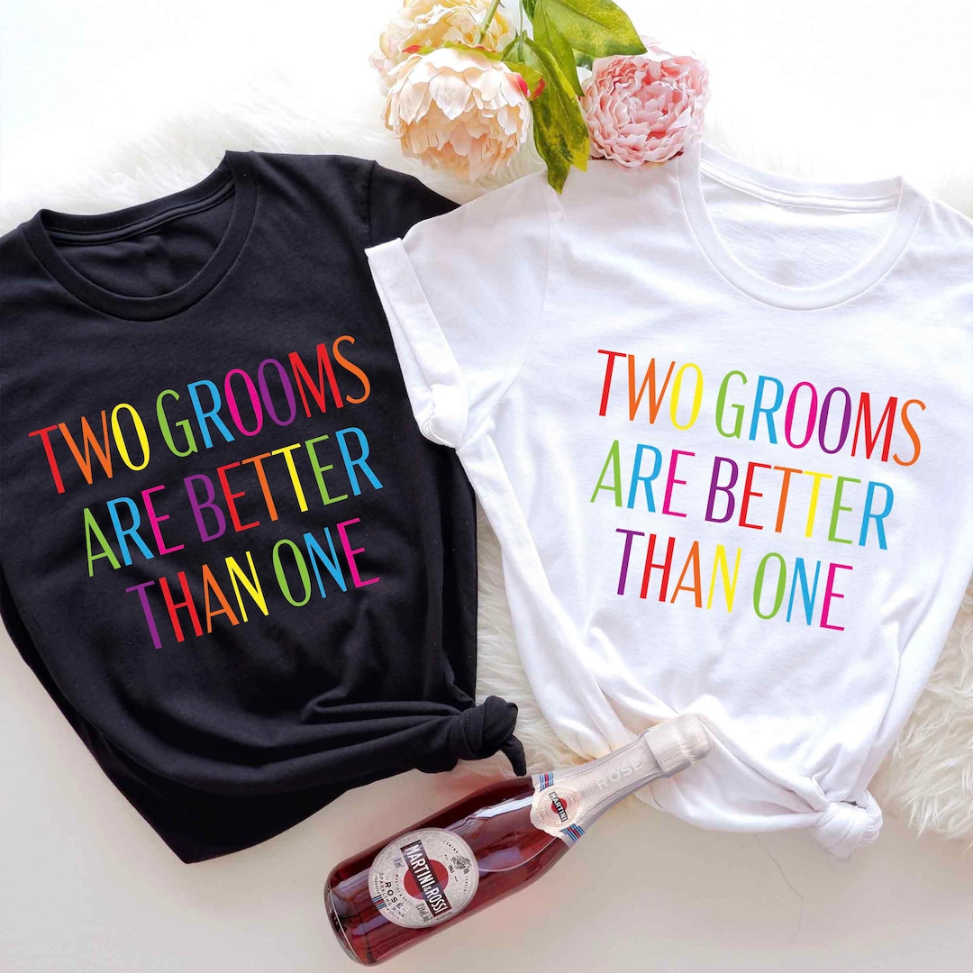Rainbow Two Grooms Are Better Than One Gay Bachelor Party Shirt, Gay ...